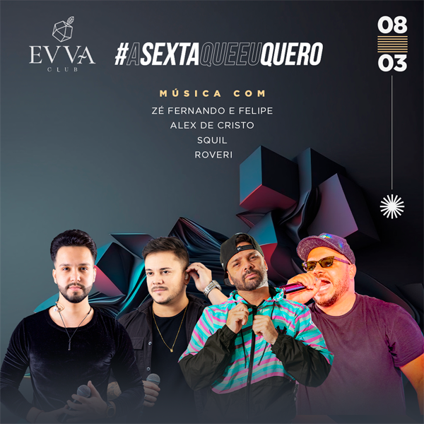 Evva Club: Convida Zé Fernando e Felipe, Alex De Cristo e Squil - Lista ...