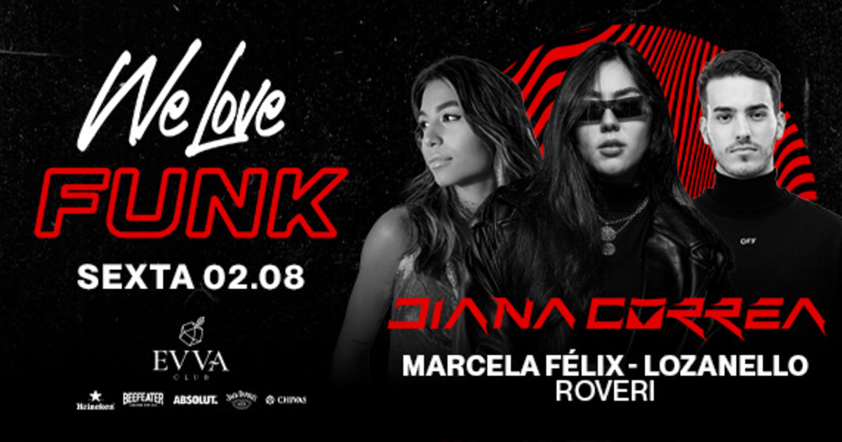 Evva Club: We Love Funk Convida Diana Correa - Lista do Gabriel Elefante