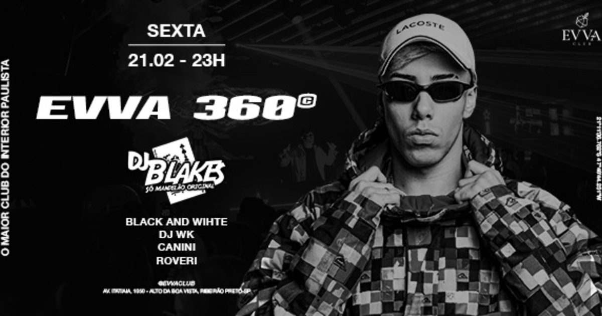 Evva Club: 360 Convida DJ Blakes - Lista do Rafael Canini