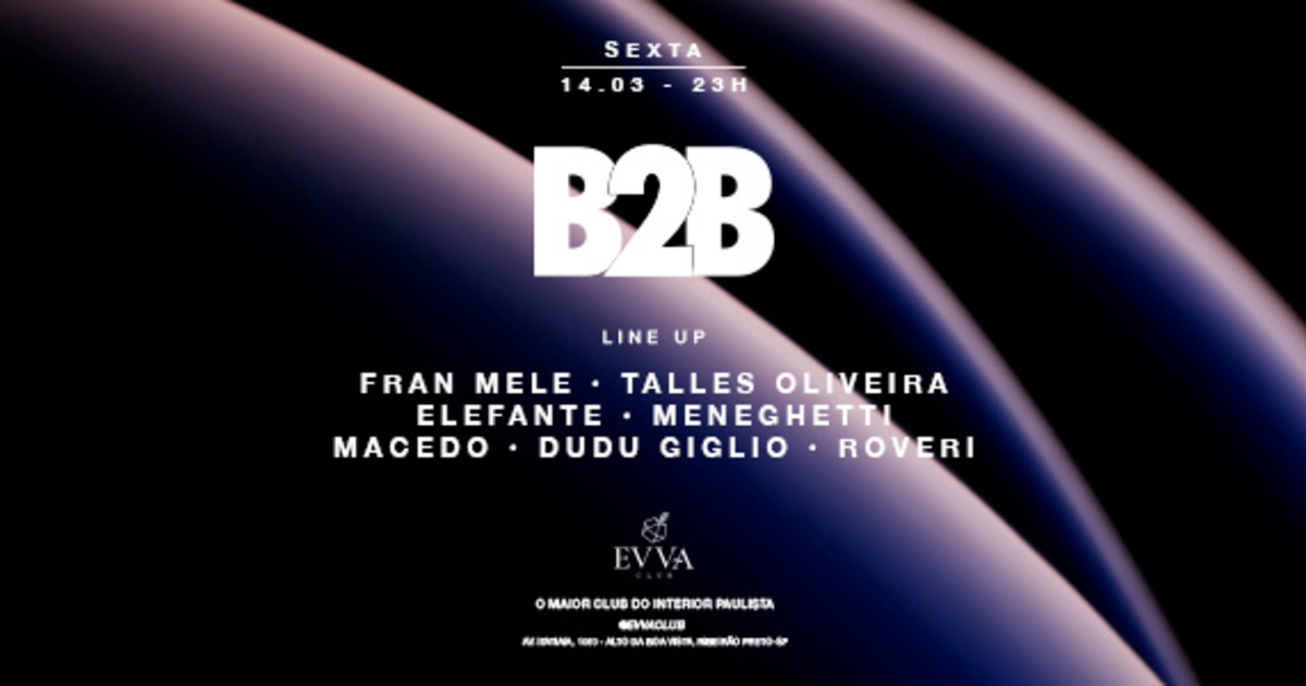 Evva Club: B2B Convida DJS - Lista da Julia Elen