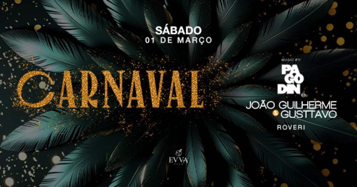 Evva Club: Carnaval Convida João Guilherme & Gustavo - Lista da Julia Elen