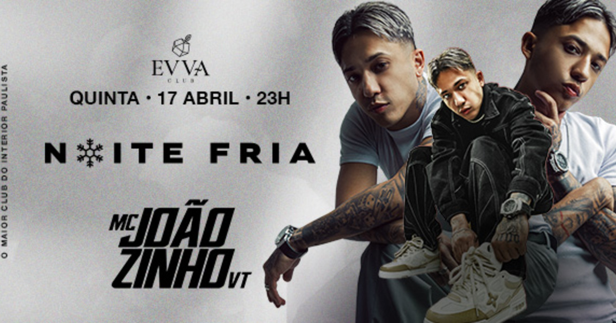 Evva Club: Noite Fria Convida Mc Joãozinho VT - Lista do Marcio Yagui ...