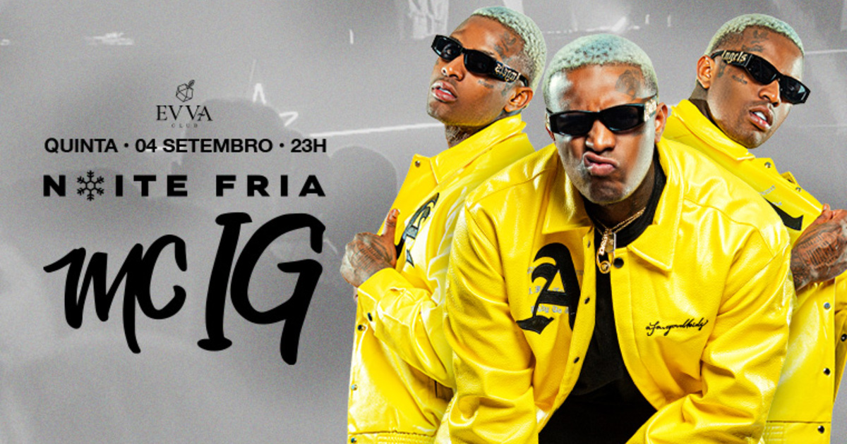 Evva Club: Noite Fria Convida Mc IG - Lista do Vinicius Meneghetti