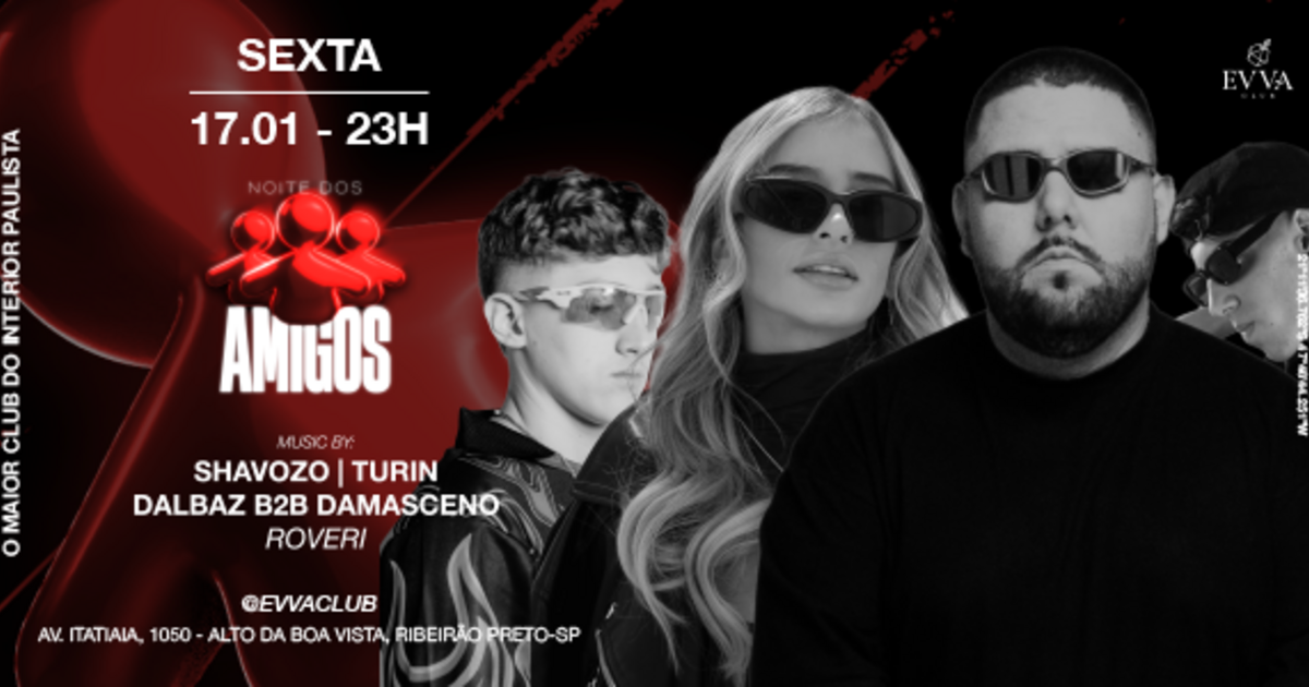 Evva Club: Noite dos Amigos Convida Shavozo - Lista da Corporativo Evva