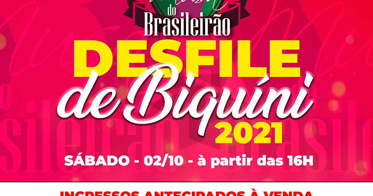 Desfile de Biquíni - Musa do Brasileirão 2021 - Adquira seu ingresso